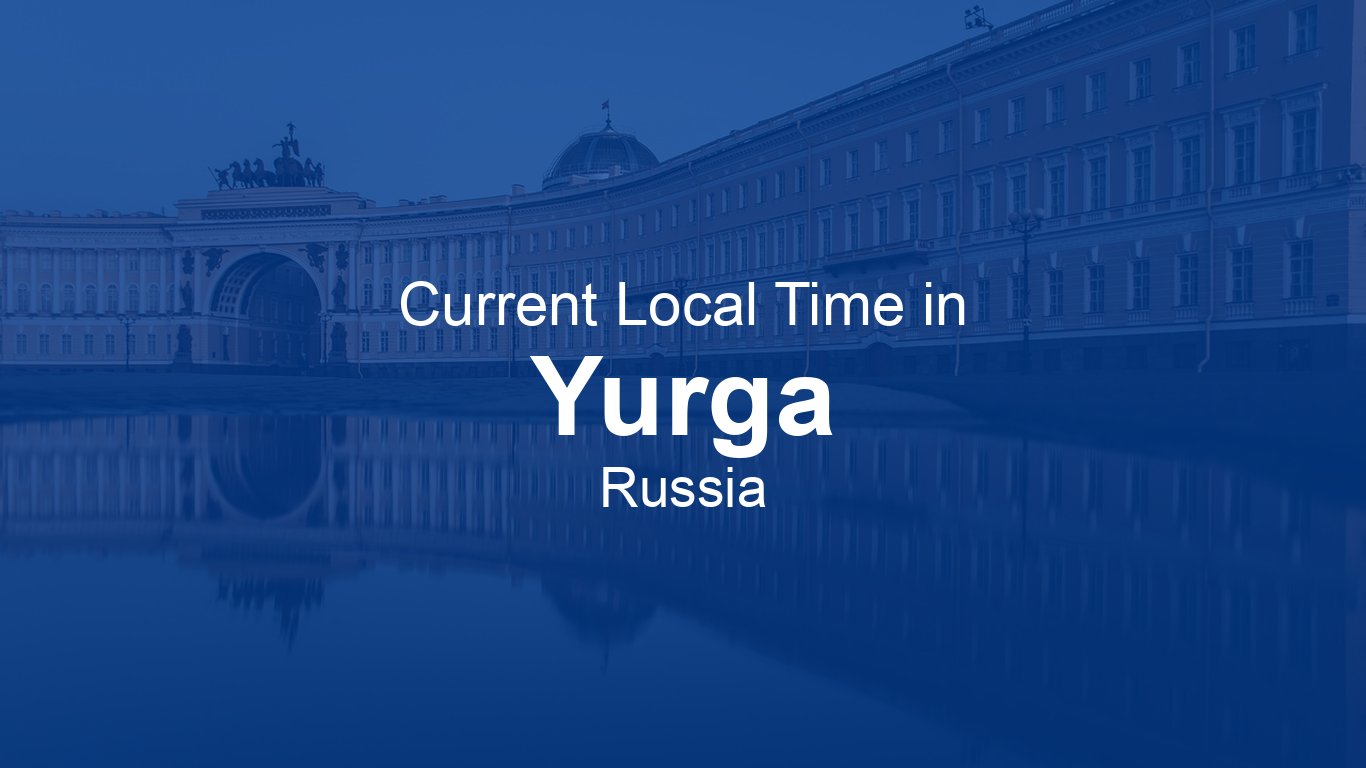 Time Now in Yurga, Russia | Time.now