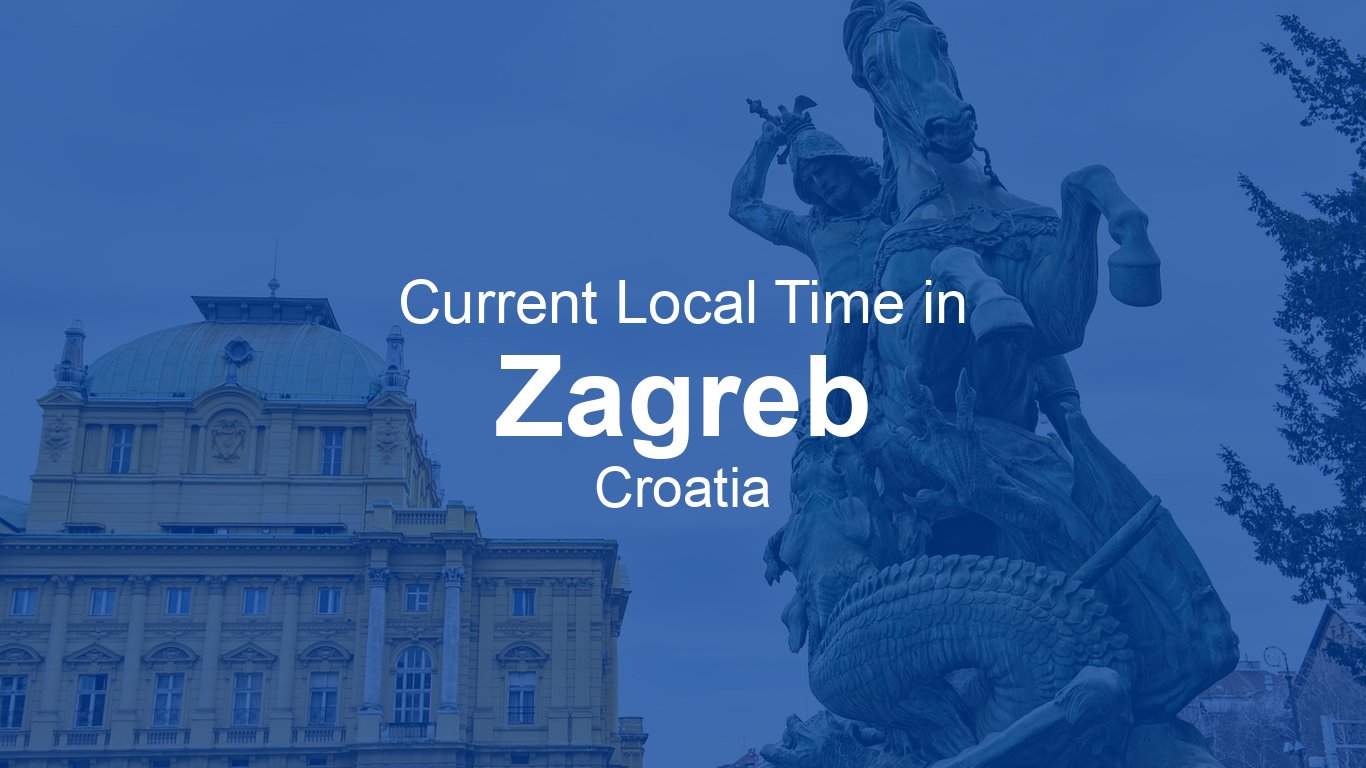 Time Now in Zagreb, Croatia | Time.now