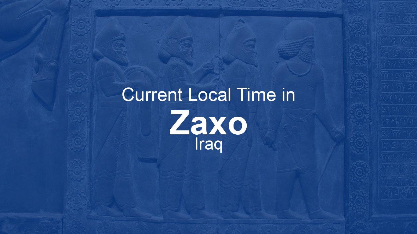 Current Time in Zaxo, Iraq | Time.now