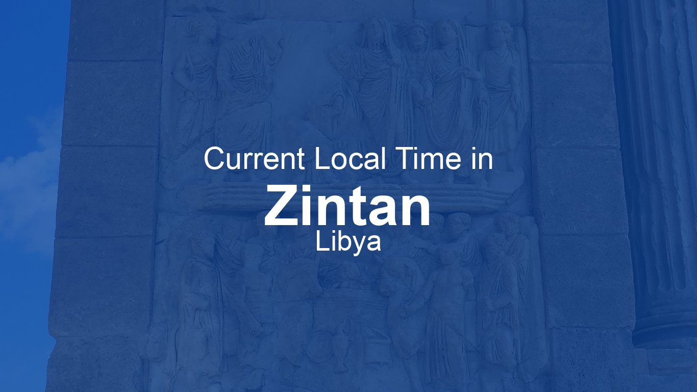 Current Time in Zintan, Libya | Time.now