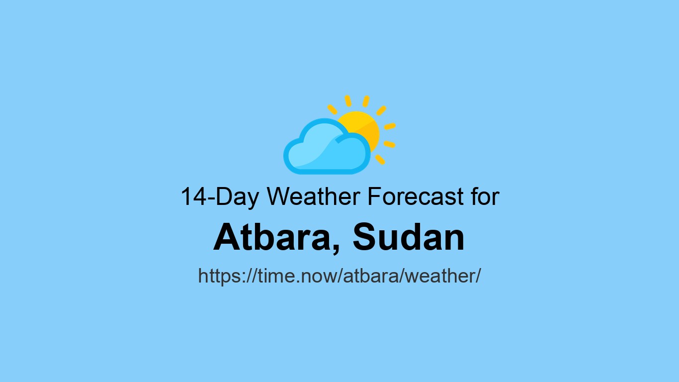 Weather in Atbara, Sudan | Time.now