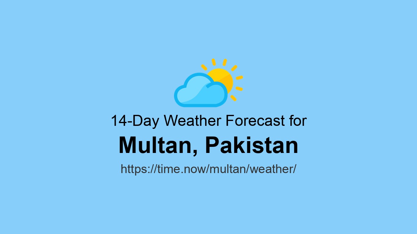 Weather in Multan, Pakistan | Time.now