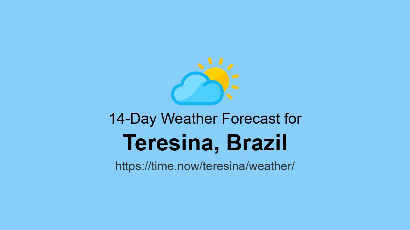 Weather in Teresina, Brazil | Time.now