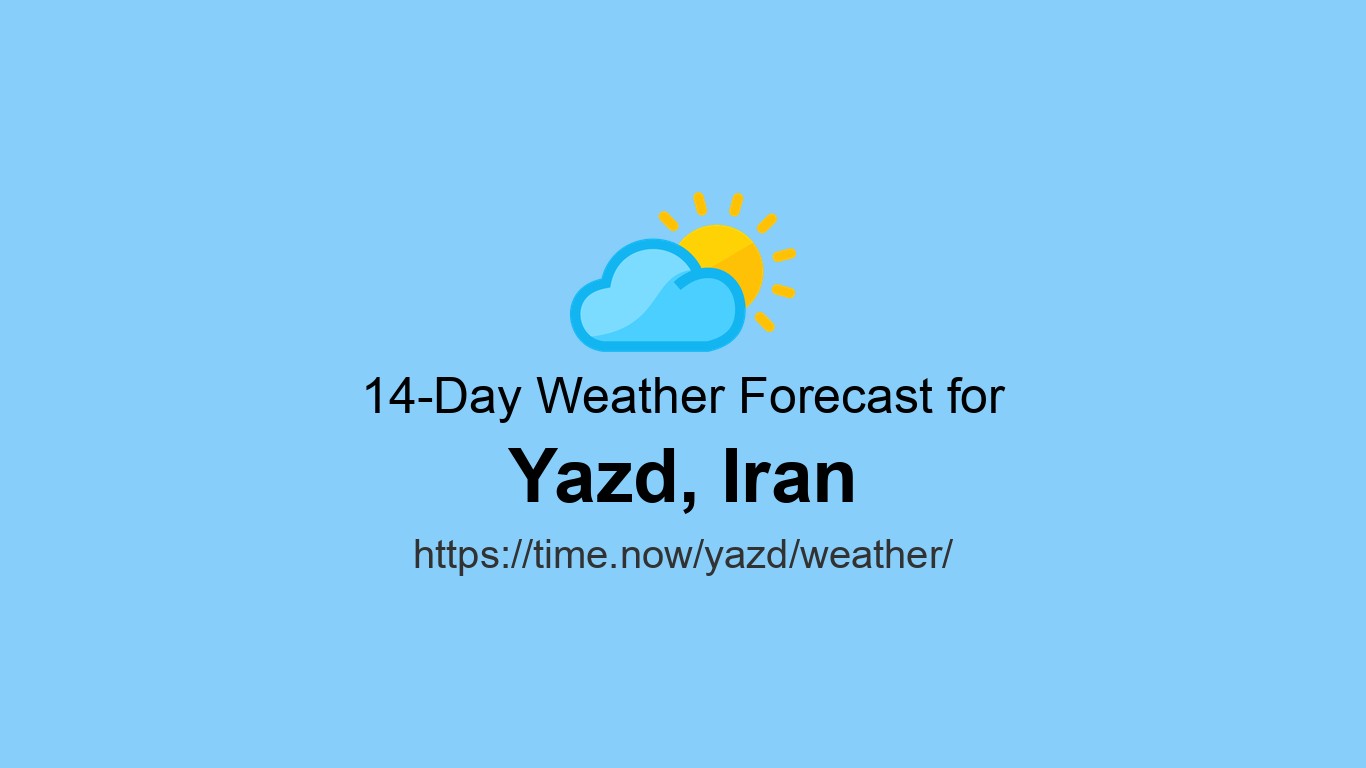 Weather in Yazd | Time.now