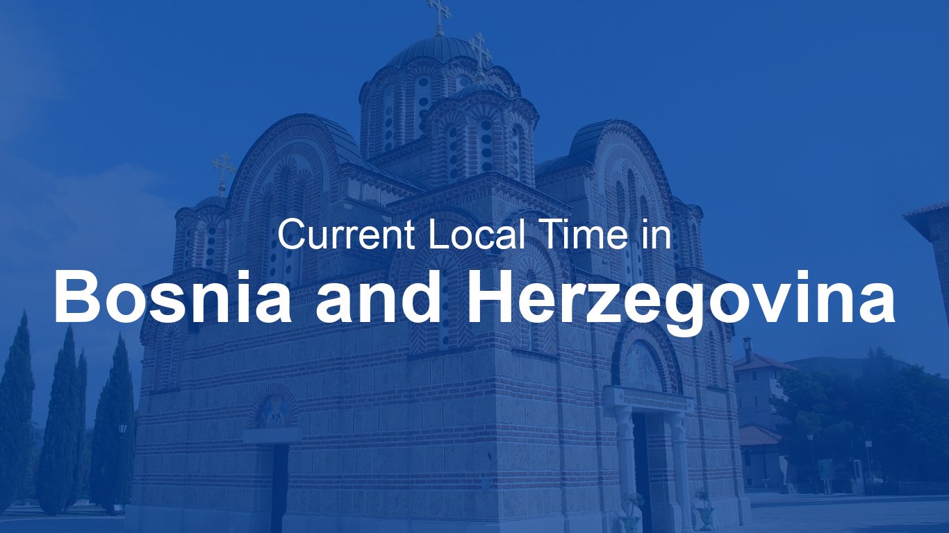 Time Now in Bosnia and Herzegovina | Time.now