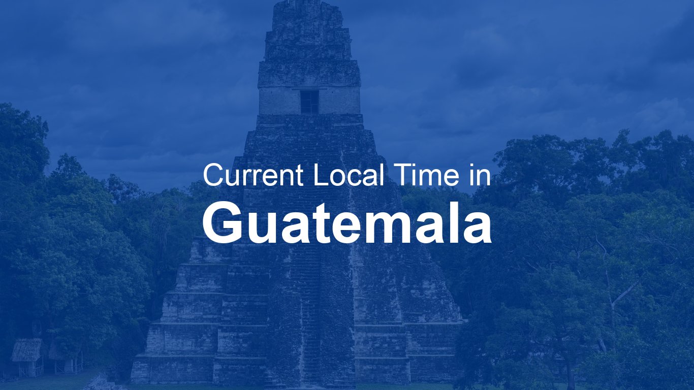 Time Now in Guatemala | Time.now