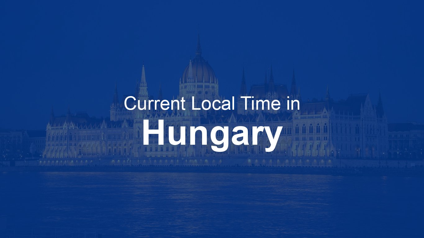 Time Now in Hungary | Time.now
