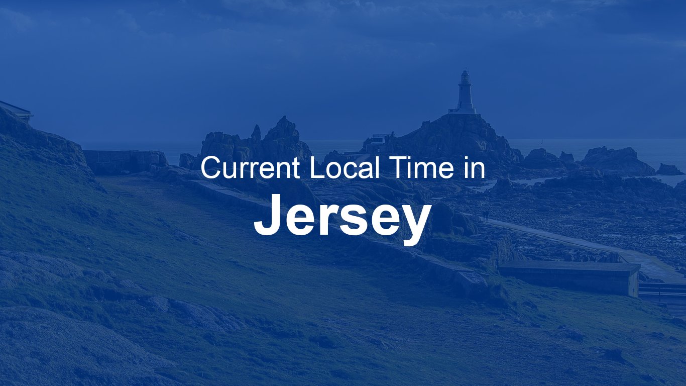 Current Time In Jersey Time now Current Time In Jersey Time now