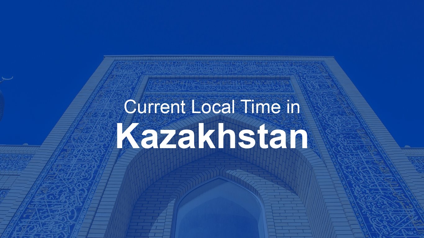 Time Now in Kazakhstan | Time.now