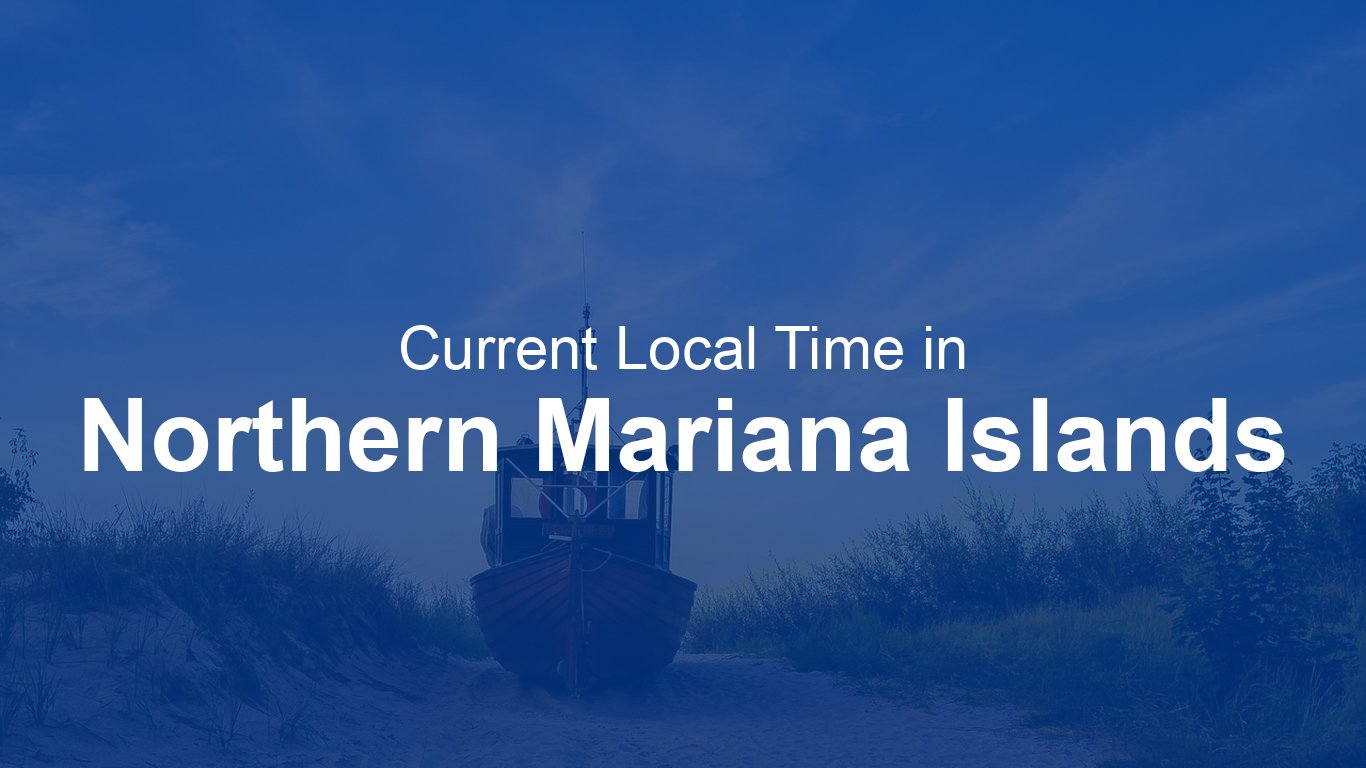 Time Now in Northern Mariana Islands | Time.now