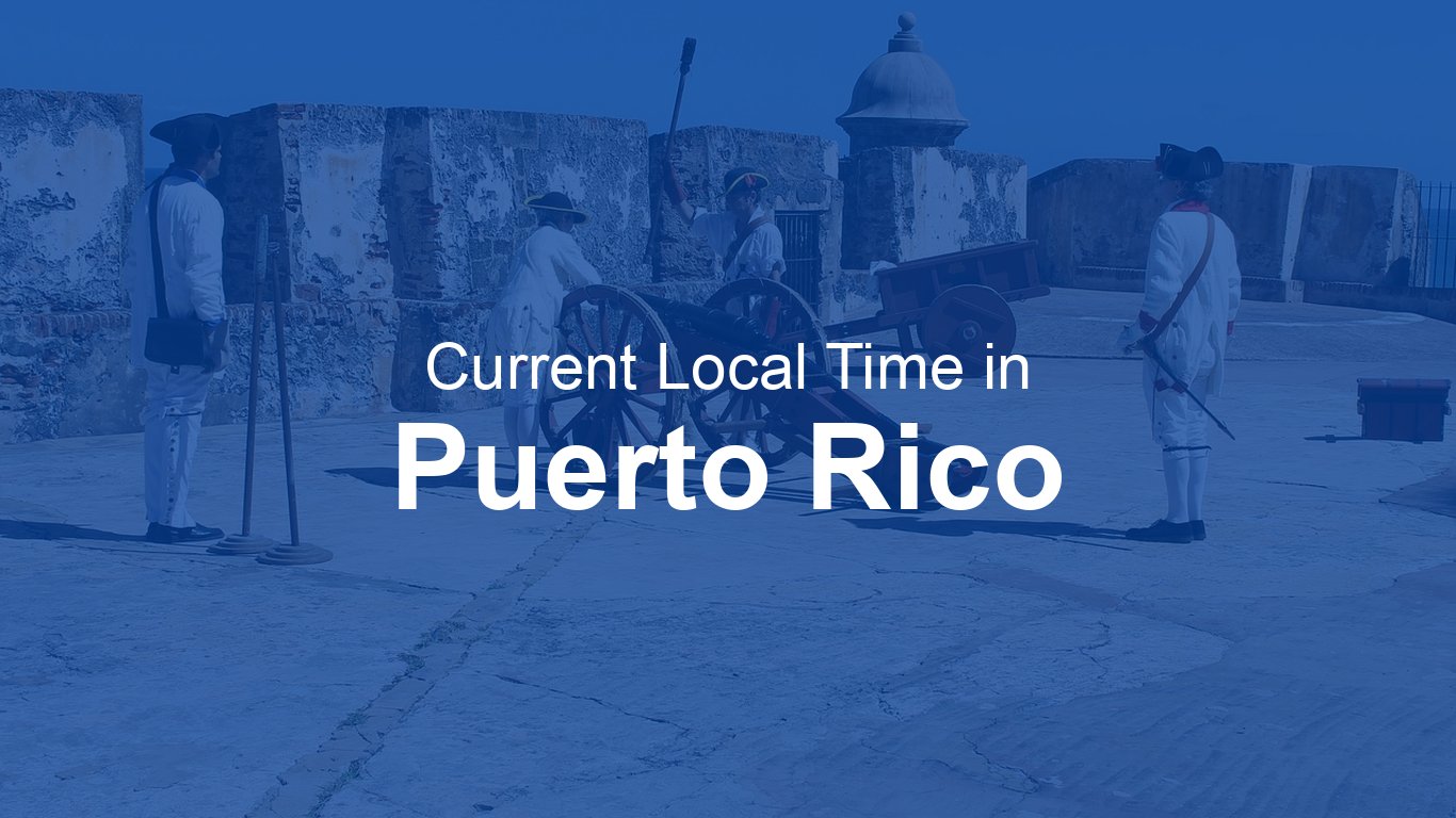 Time Now in Puerto Rico | Time.now