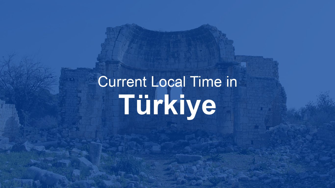 Time Now in Türkiye | Time.now