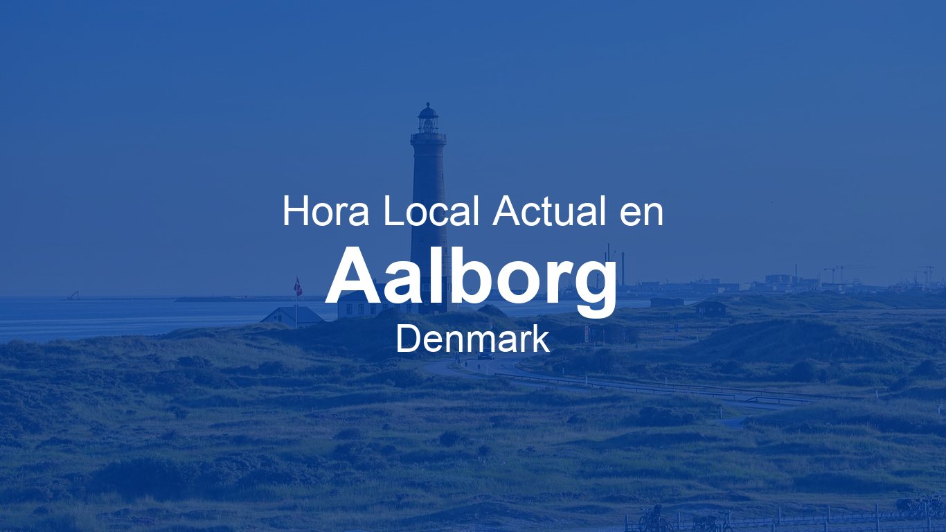 Hora actual en Aalborg, Dinamarca | Time.now