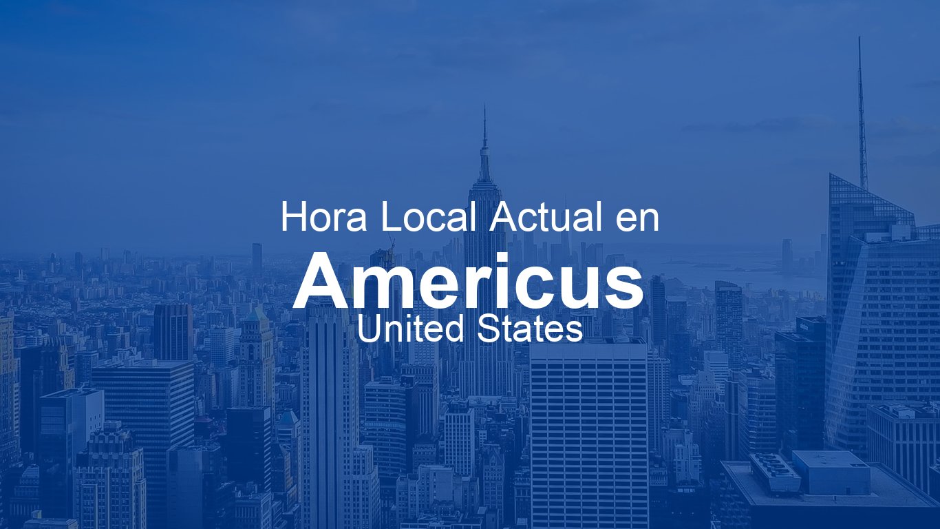 Hora actual en Americus, Estados Unidos | Time.now