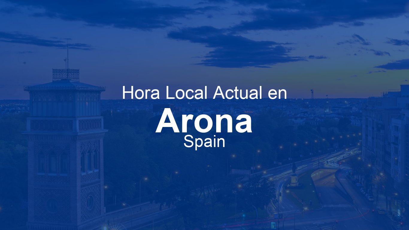 Hora actual en Arona, España (WEST) | Time.now
