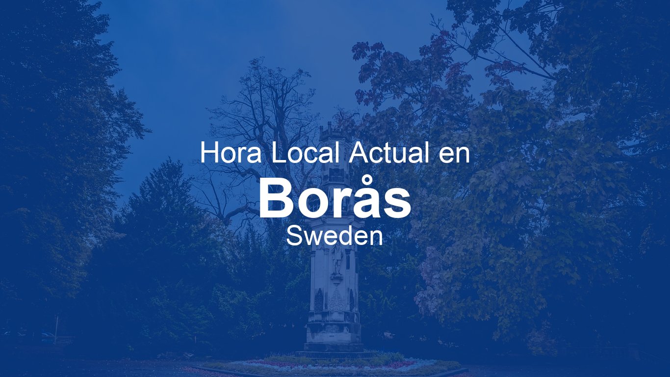 Hora actual en Borås, Suecia | Time.now