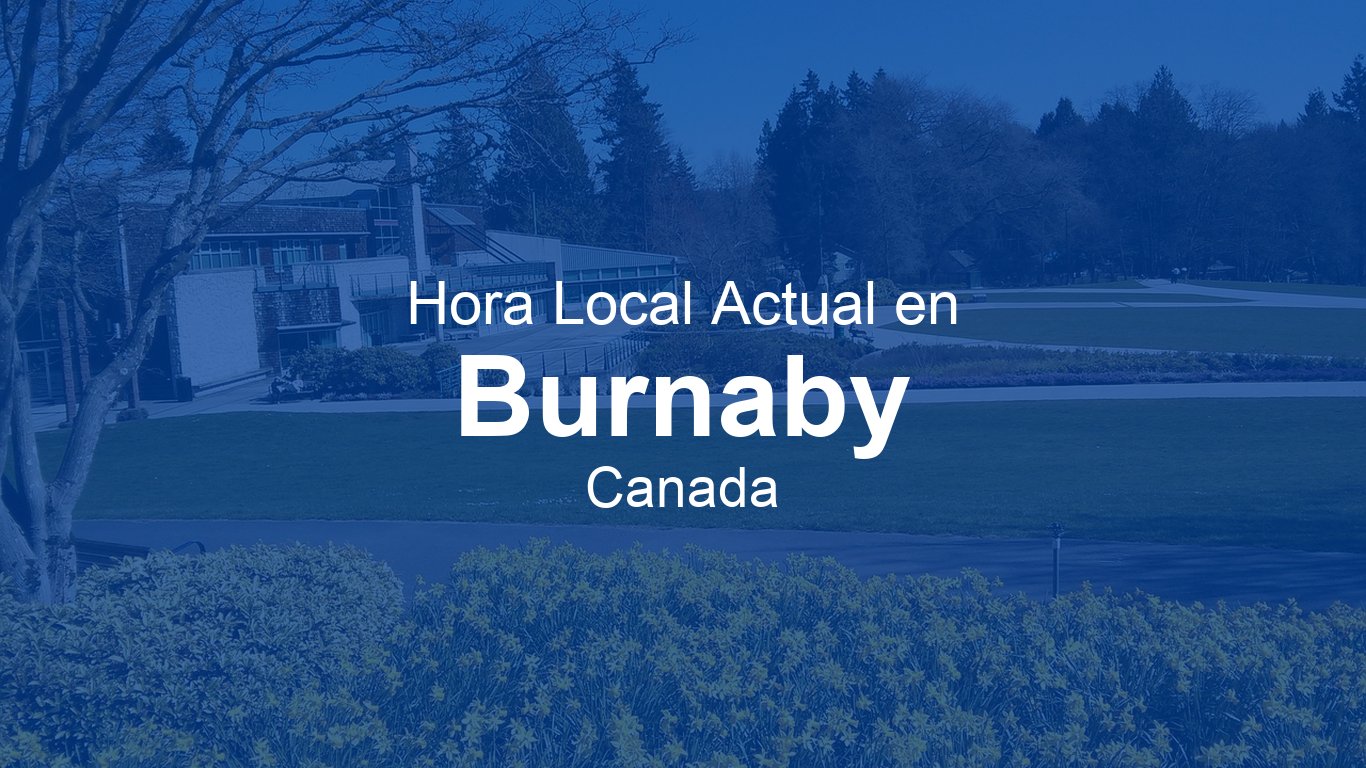 Hora actual en Burnaby, Canadá | Time.now