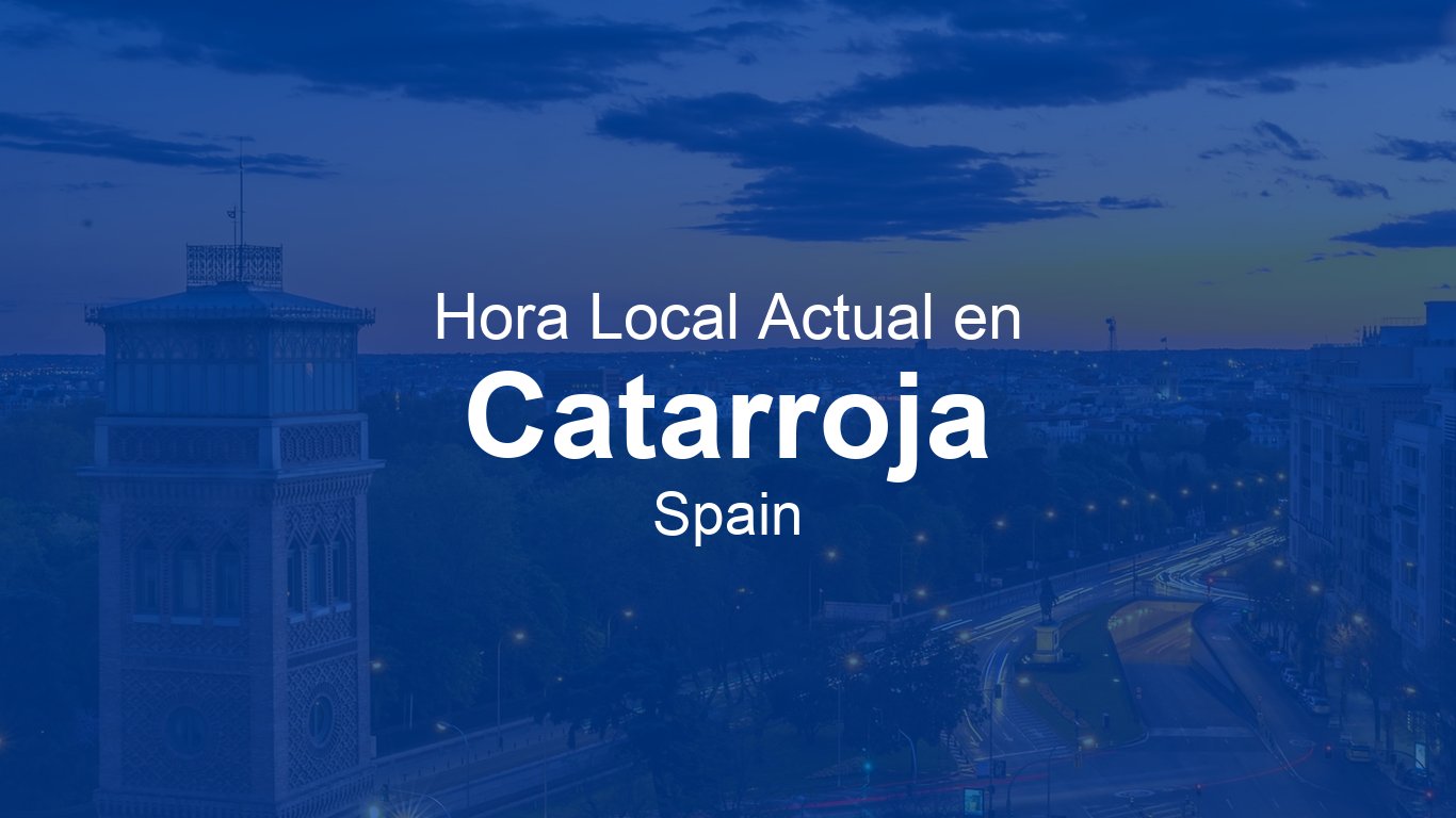 Hora actual en Catarroja, España | Time.now
