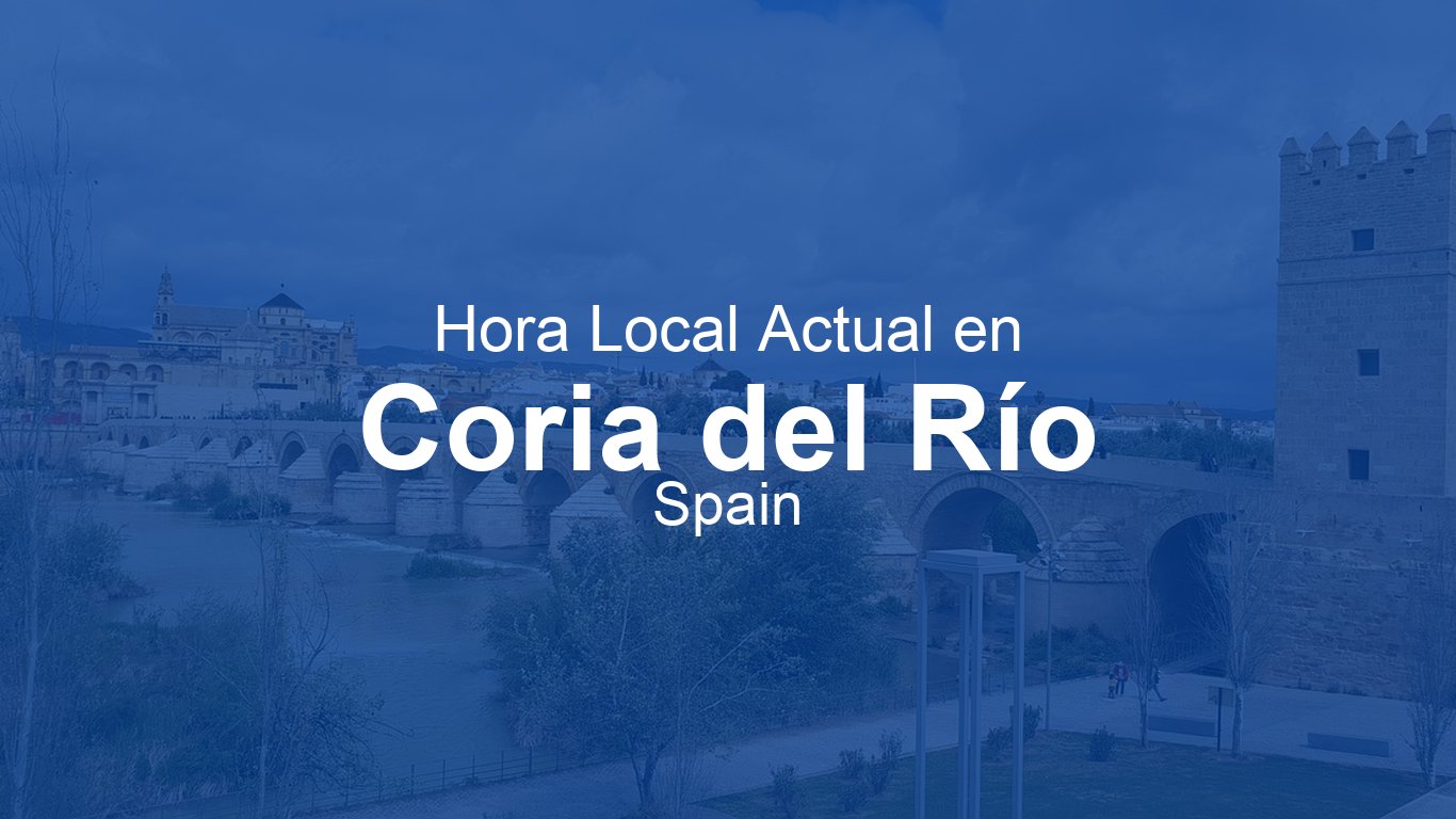 Hora actual en Coria del Río, España (CEST) | Time.now