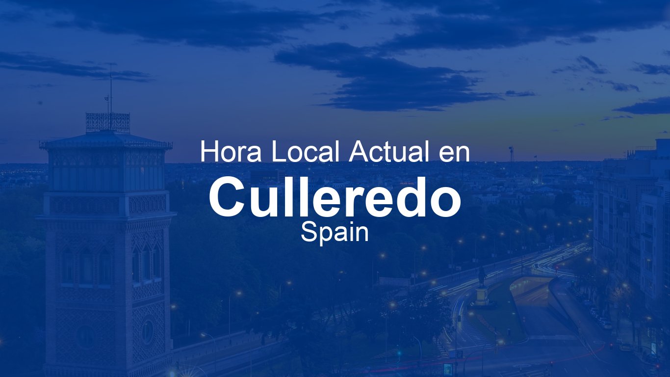 Hora actual en Culleredo, España | Time.now