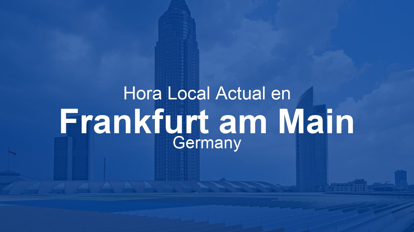 Hora Actual En Fráncfort Del Meno Alemania Cest