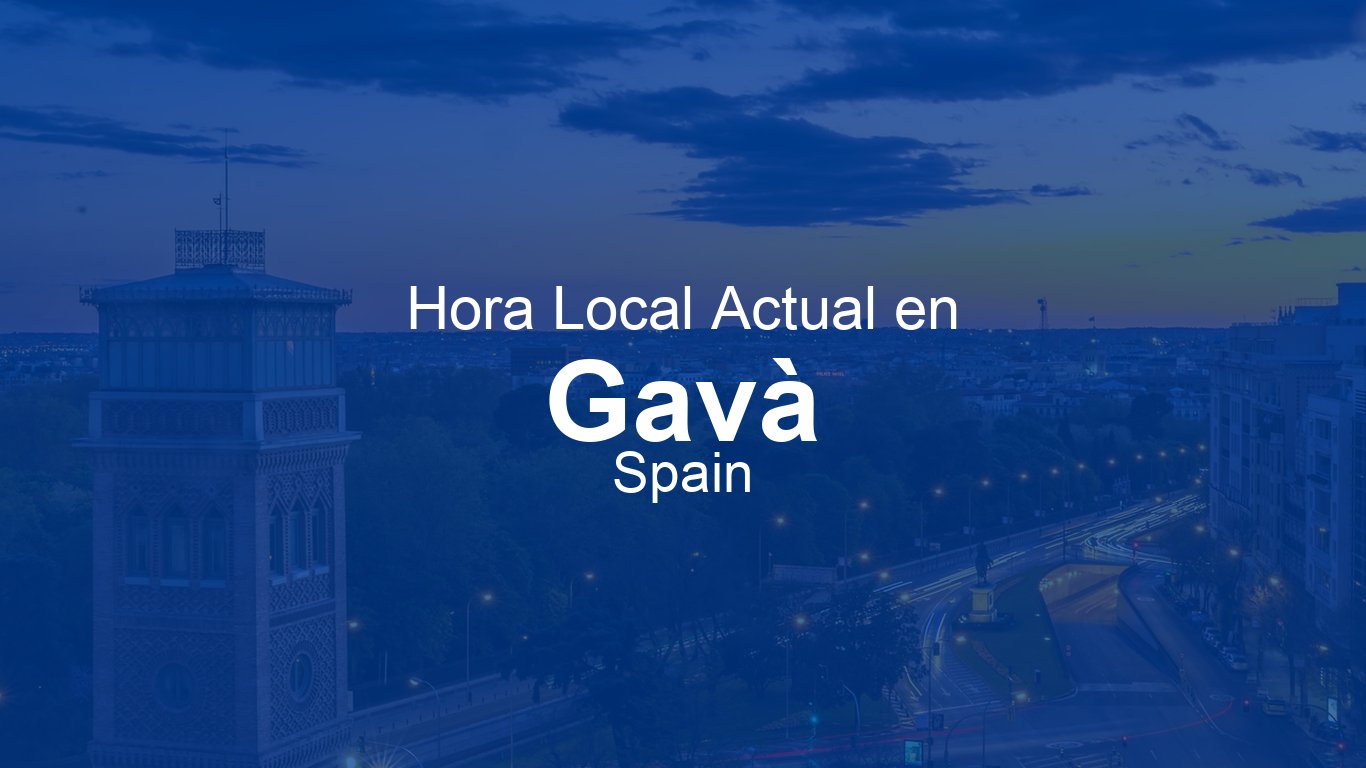 Hora actual en Gavà, España | Time.now