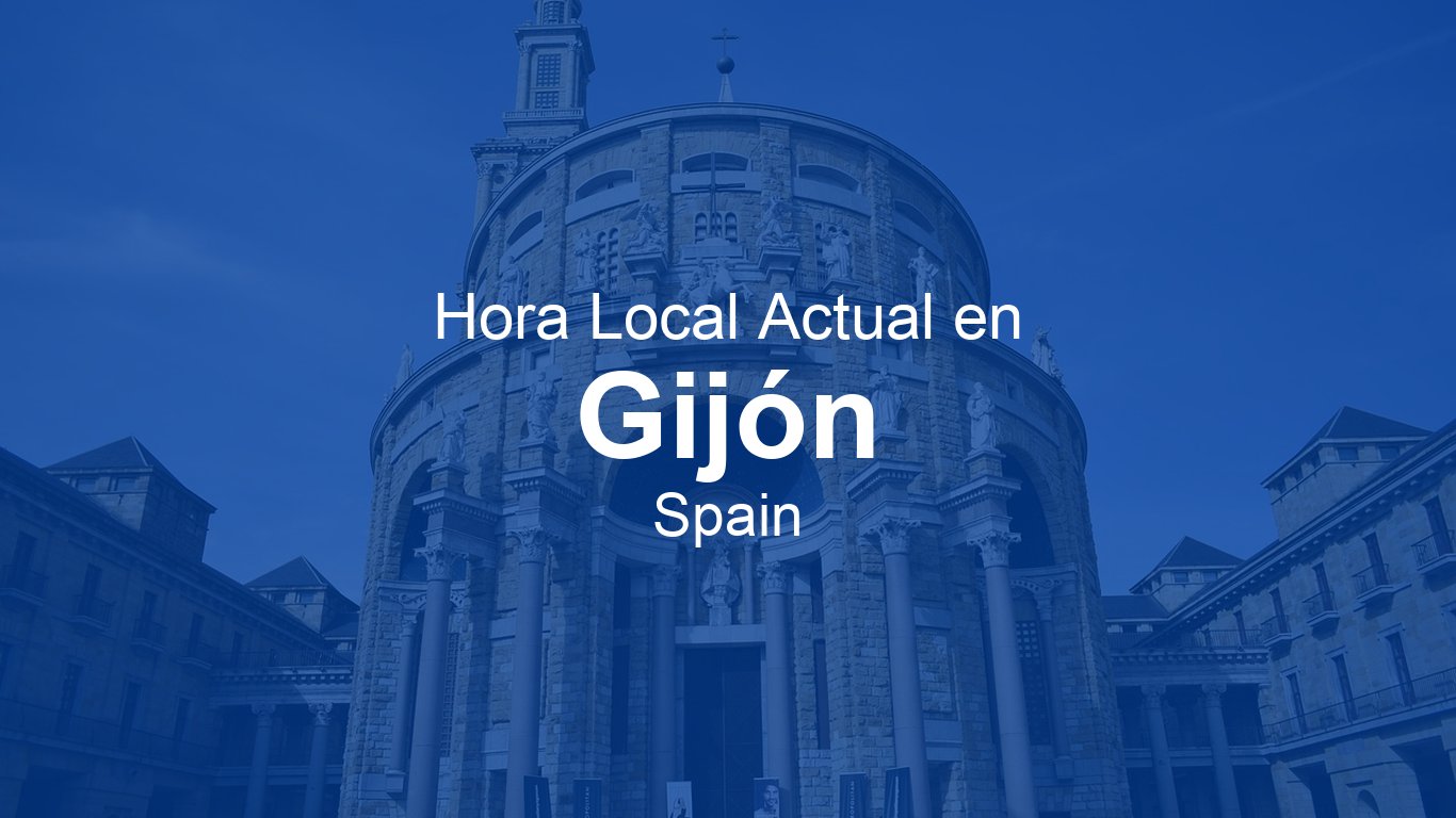 Hora actual en Gijón, España (CEST) | Time.now