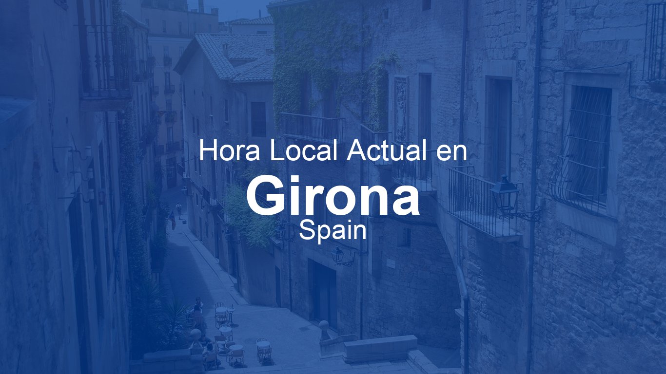Hora actual en Gerona, España | Time.now