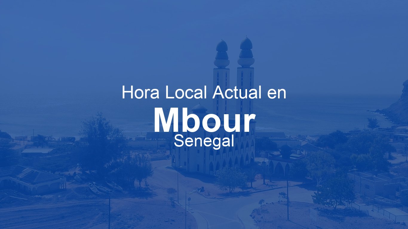 Hora actual en Mbour, Senegal | Time.now
