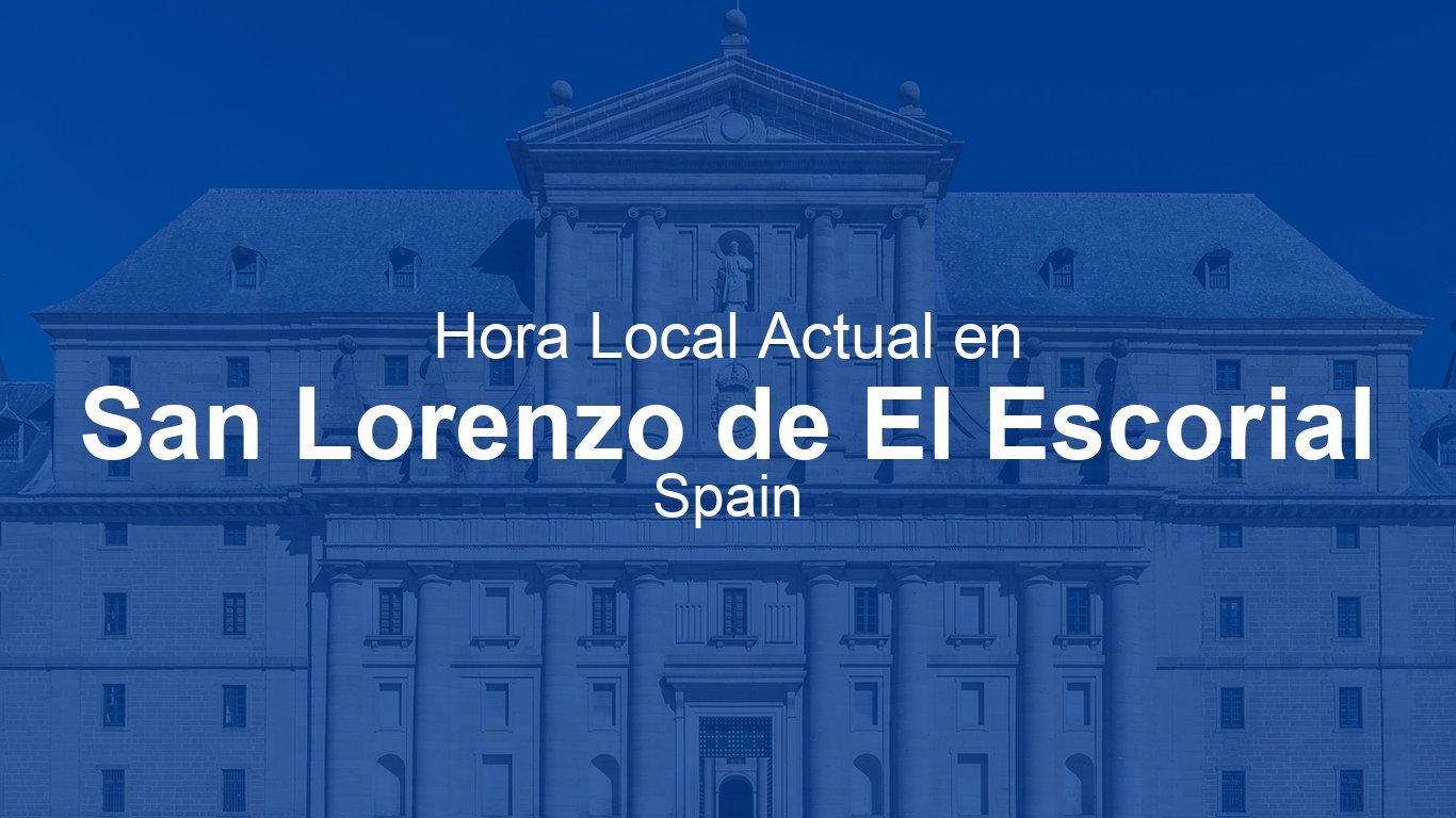 Hora actual en San Lorenzo de El Escorial, España | Time.now