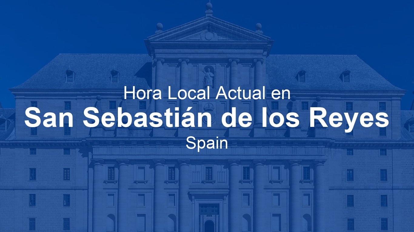 Hora actual en San Sebastián de los Reyes, España | Time.now