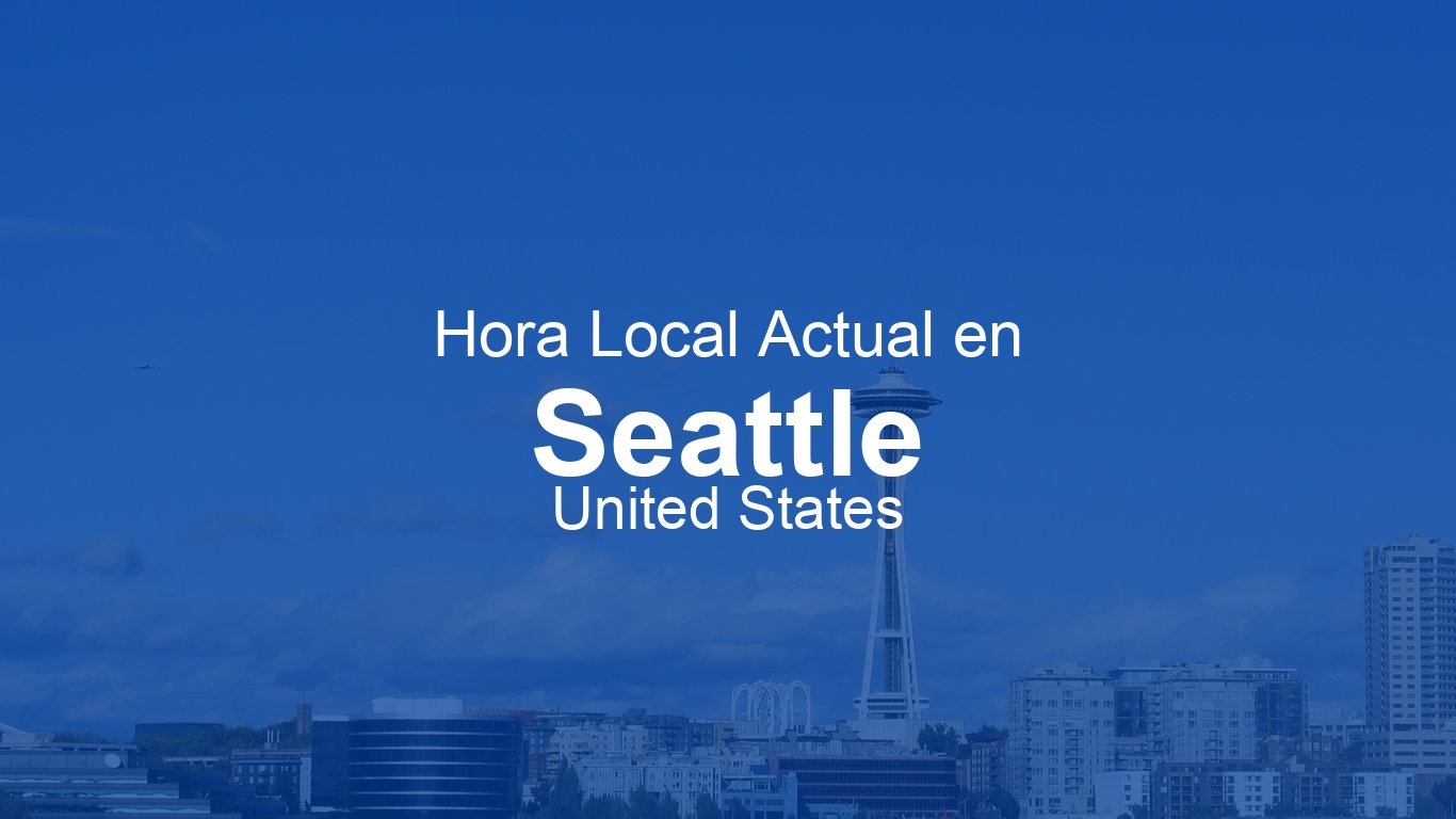 Hora actual en Seattle, Estados Unidos | Time.now