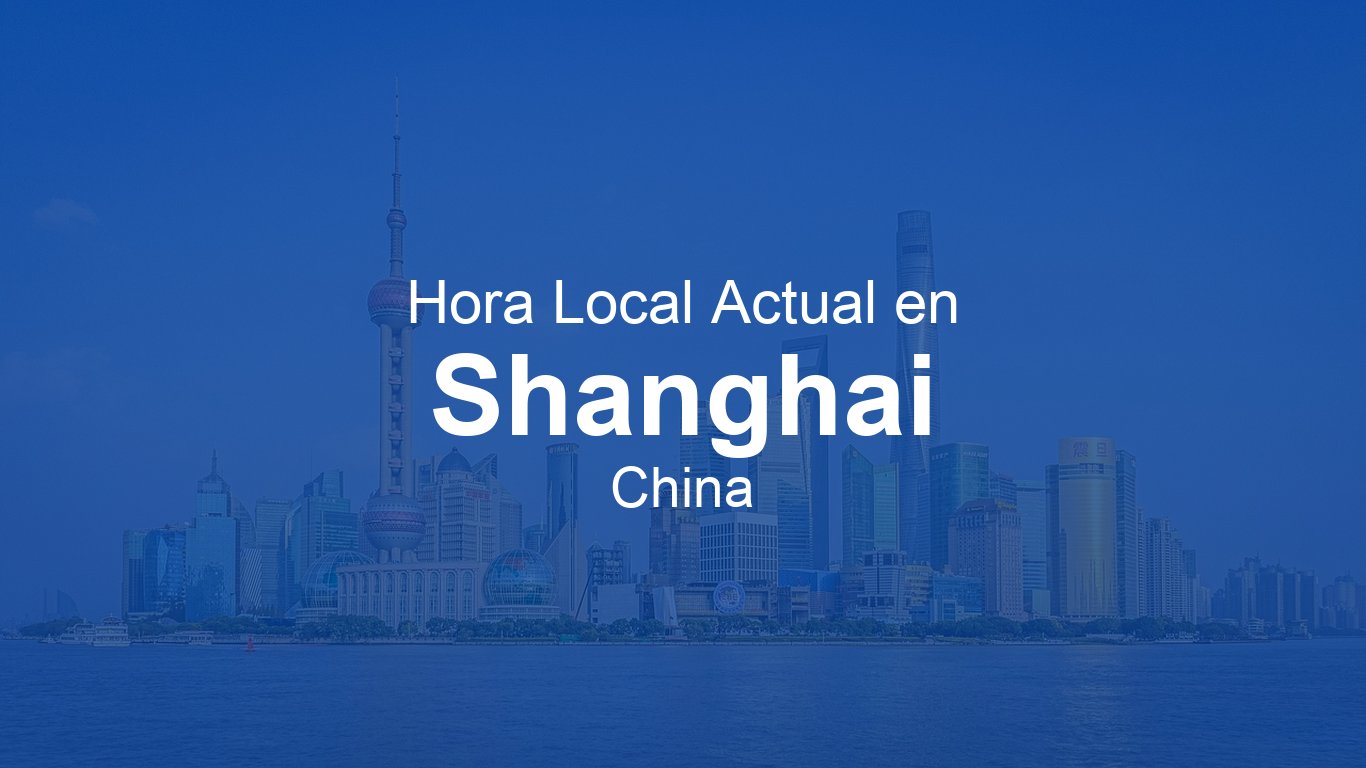 Hora actual en Shanghái, China | Time.now