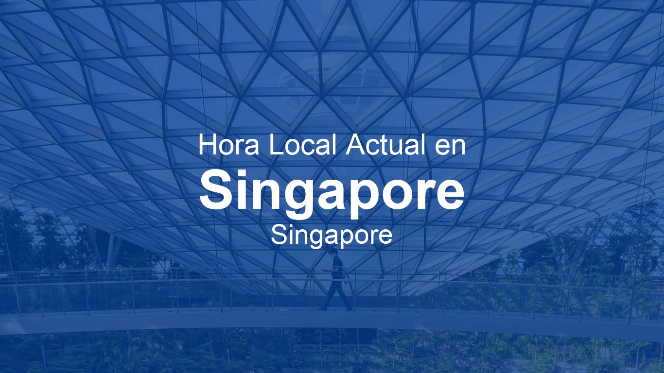 Hora actual en Singapur, Singapur | Time.now
