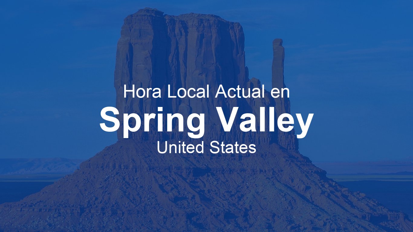 Hora actual en Spring Valley, Estados Unidos | Time.now