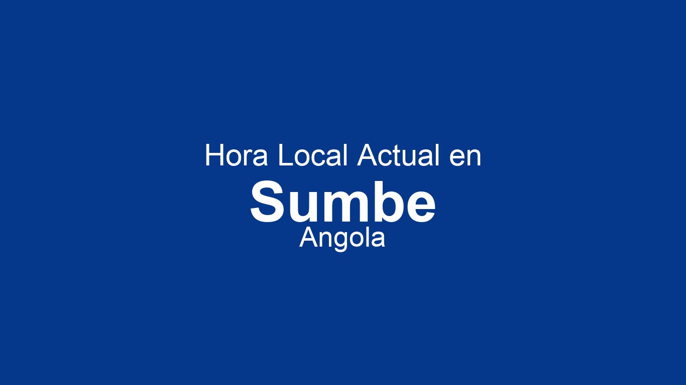 Hora actual en Sumbe, Angola | Time.now
