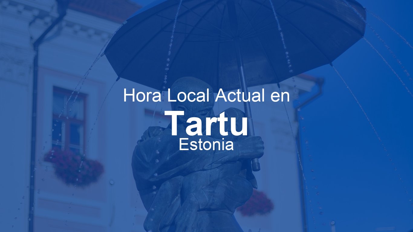 Hora actual en Tartu, Estonia (EEST) | Time.now