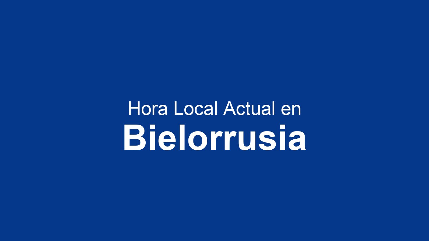 Time in Bielorrusia: Minsk (+03) Live Clock | Time.now