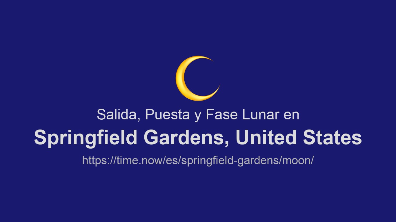 Amanecer y Atardecer de la Luna & Fases Lunares en Springfield Gardens ...