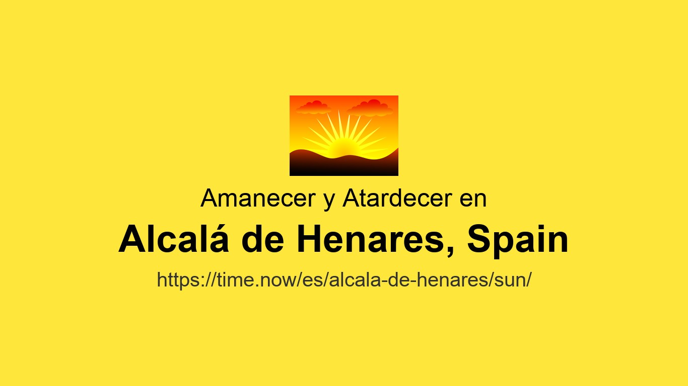 Horarios de salida y puesta del sol Hoy para Alcalá de Henares, España ...