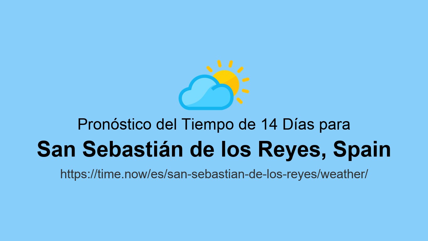 Clima en San Sebastián de los Reyes | Time.now