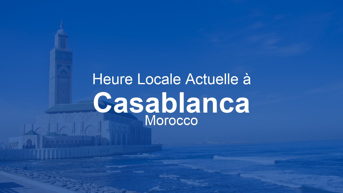 Heure actuelle à Casablanca, Maroc | Time.now