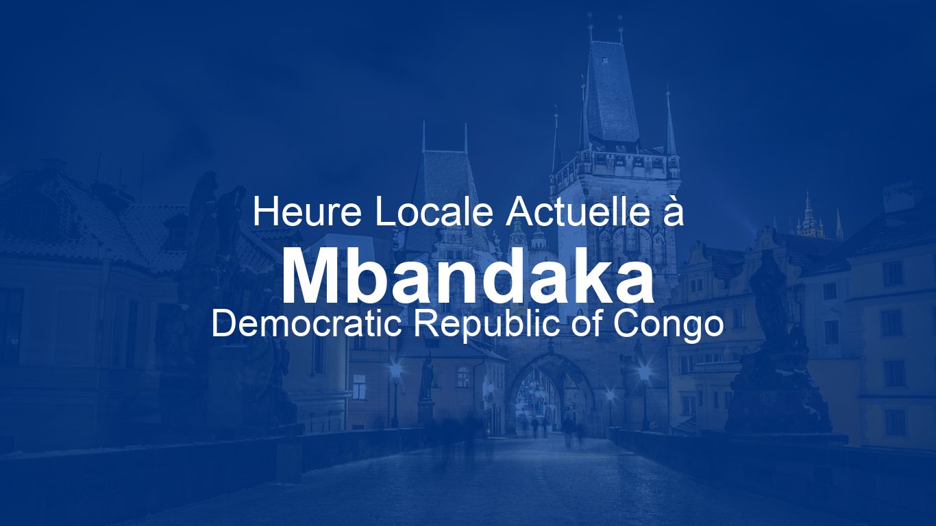 Heure actuelle à Mbandaka, République démocratique du Congo | Time.now