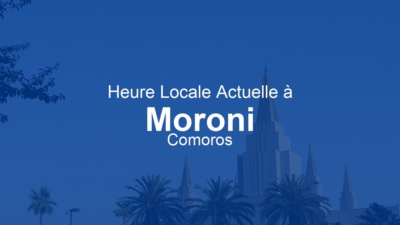 Heure actuelle à Moroni, Comores | Time.now