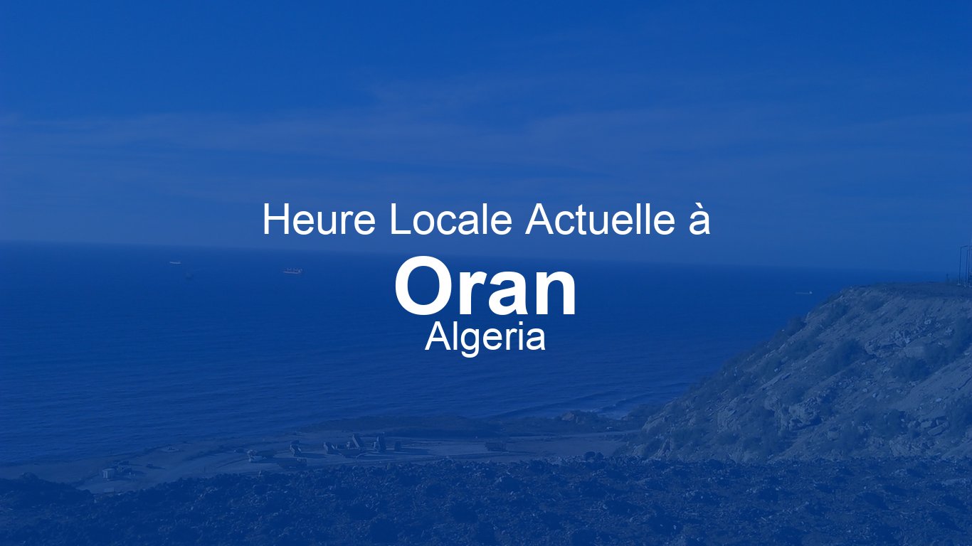 Heure actuelle à Oran, Algérie (CET) | Time.now