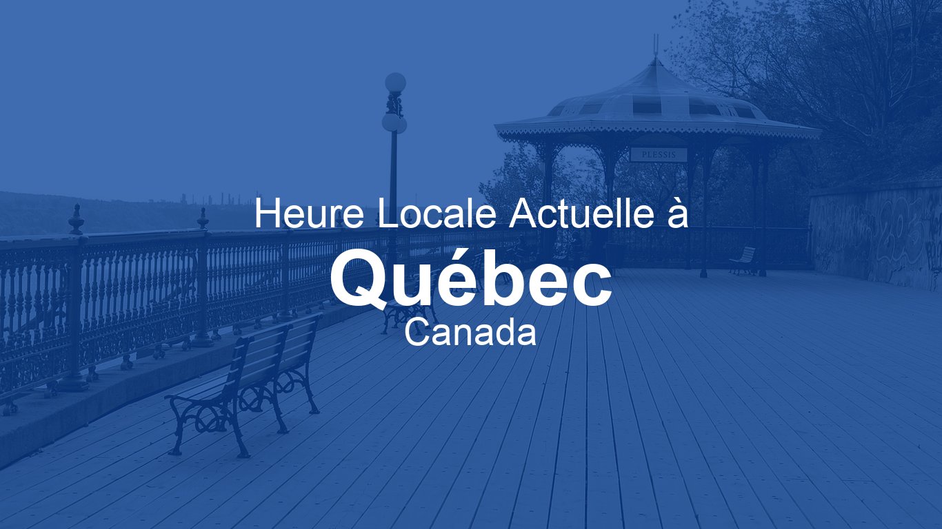 Heure actuelle à Québec, Canada | Time.now