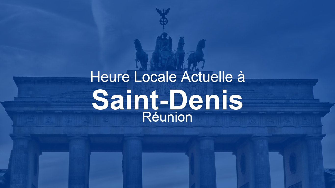 Heure actuelle à Saint-Denis, Réunion | Time.now