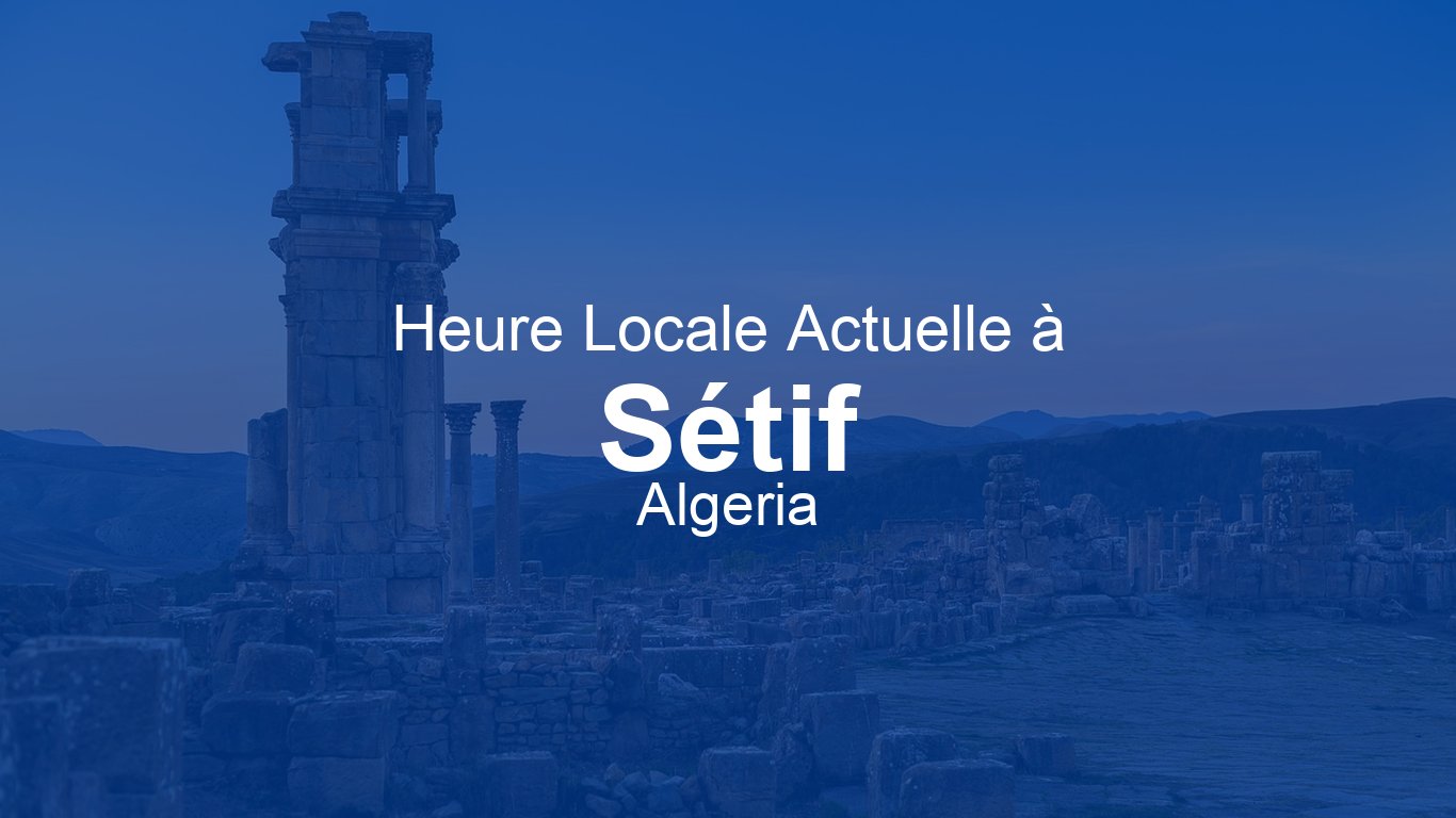 Heure actuelle à Sétif, Algérie | Time.now