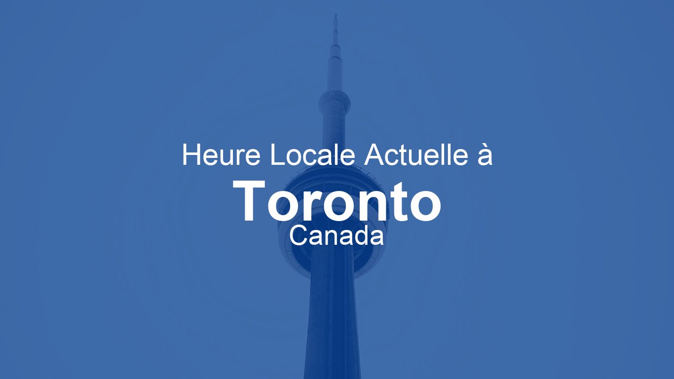 Heure actuelle à Toronto, Canada | Time.now
