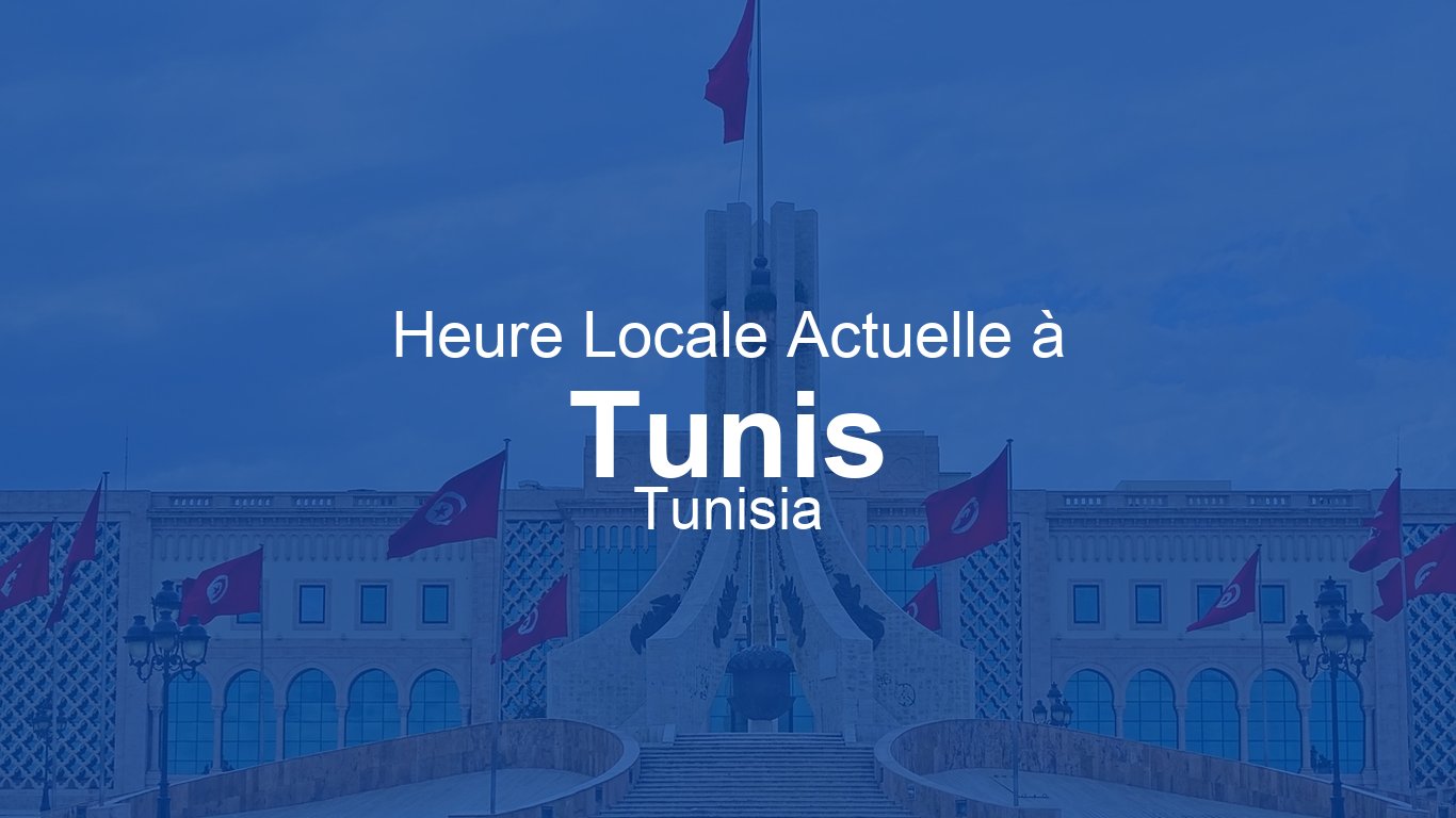 Heure actuelle à Tunis, Tunisie (CET) | Time.now